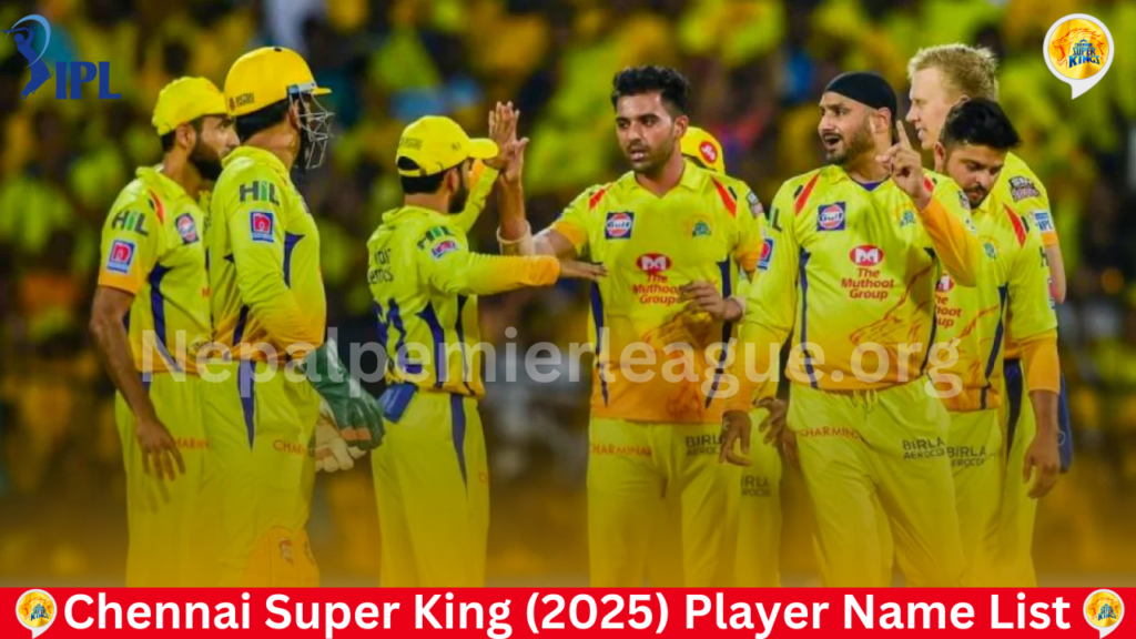 Chennai Super Kings (CSK) 2025 Squad - Nepal Premier League